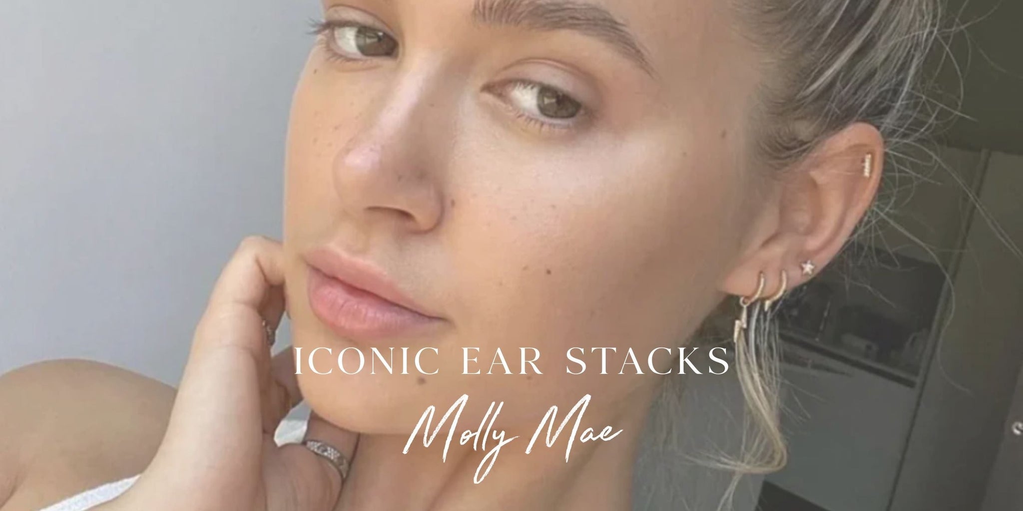 How to Recreate Molly-Mae’s Iconic Ear Stacks Using Our Jewellery